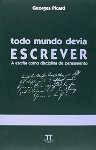 livro: TODO MUNDO DEVIA ESCREVER, de PICARD, GEORGES livro: TODO MUNDO DEVIA ESCREVER, de PICARD, GEORGES